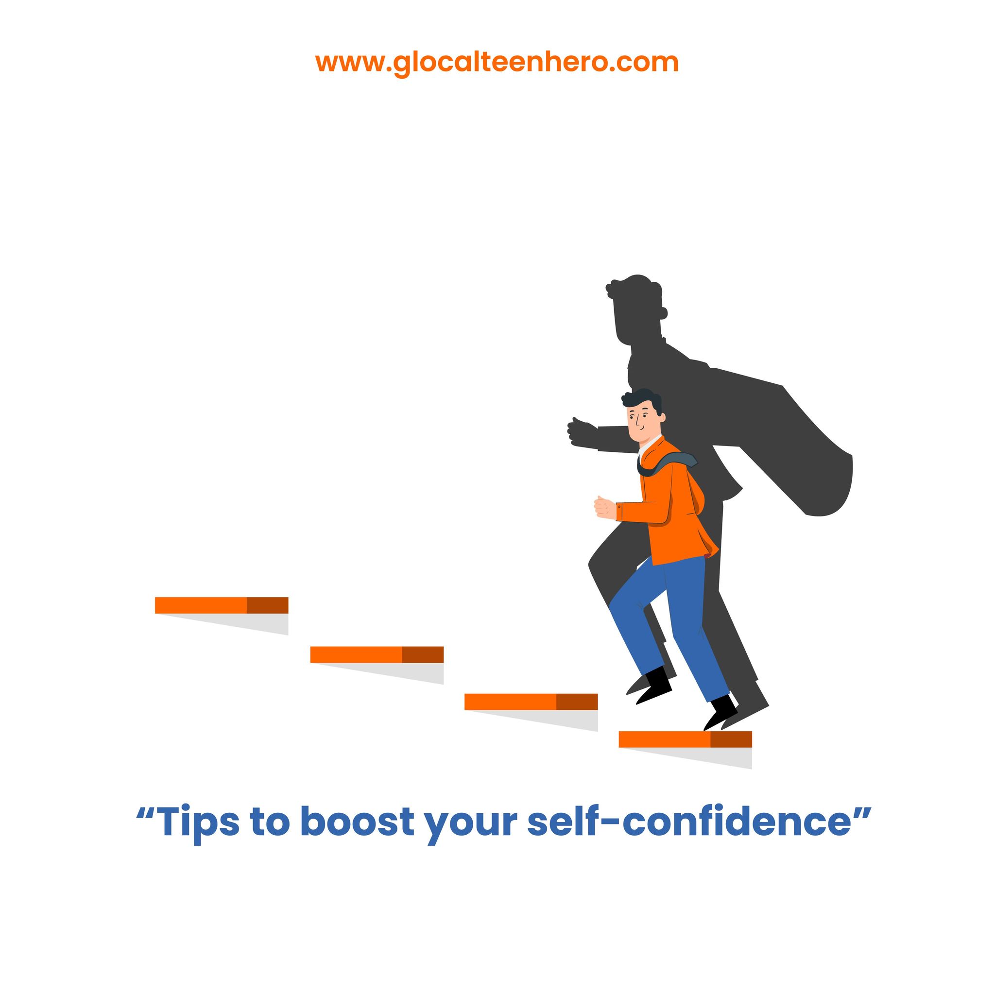 How To Boost Your Self Confidence Glocal Teen Hero